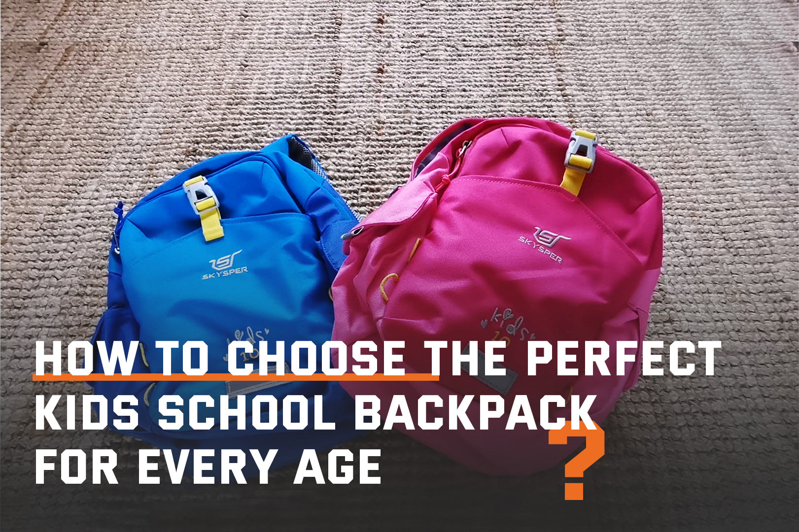 How to Choose the Perfect Kids School Backpack for Every Age – SKYSPER
