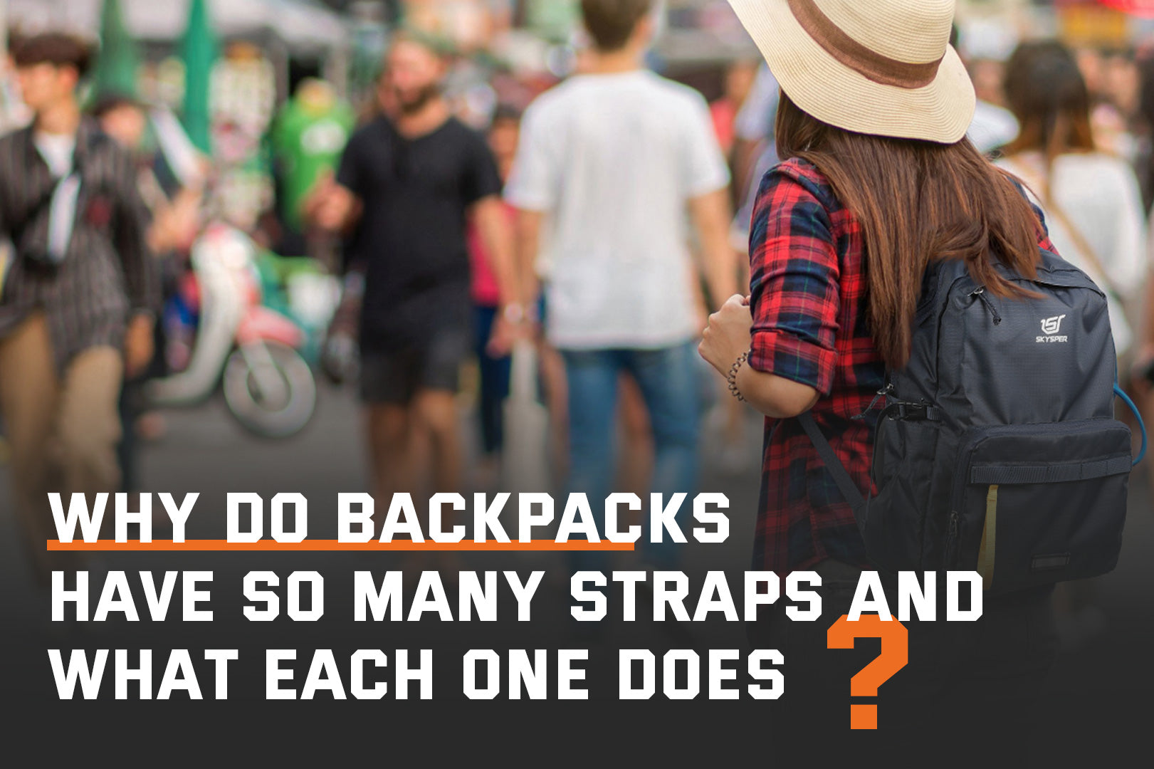 4 Reasons Why Your Backpack Needs Straps – SKYSPER